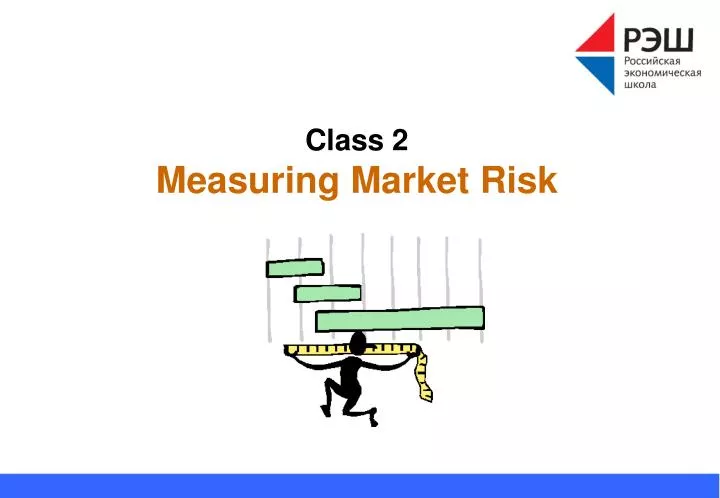 PPT - Class 2 Measuring Market Risk PowerPoint Presentation, free ...