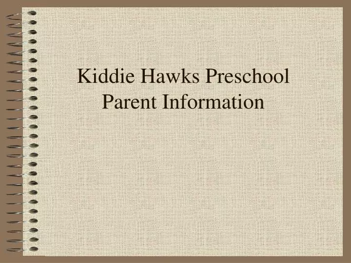 PPT - Kiddie Hawks Preschool Parent Information PowerPoint Presentation ...