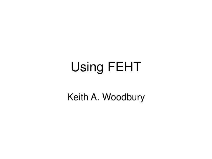 PPT - Using FEHT PowerPoint Presentation, free download - ID:4095943