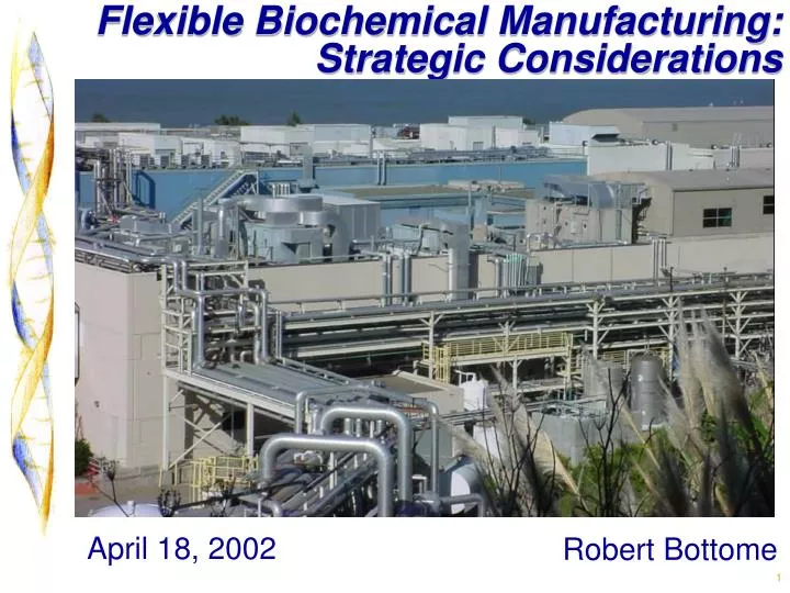 PPT - Flexible Biochemical Manufacturing: Strategic Considerations ...