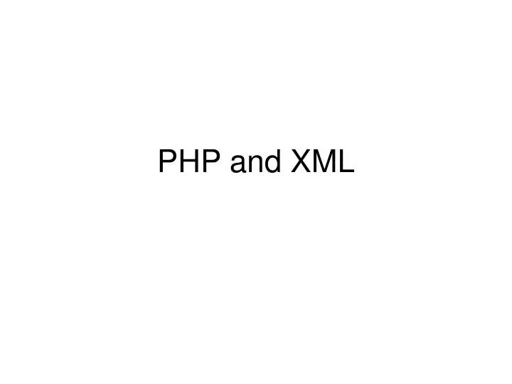 PPT - PHP and XML PowerPoint Presentation, free download - ID:4097552