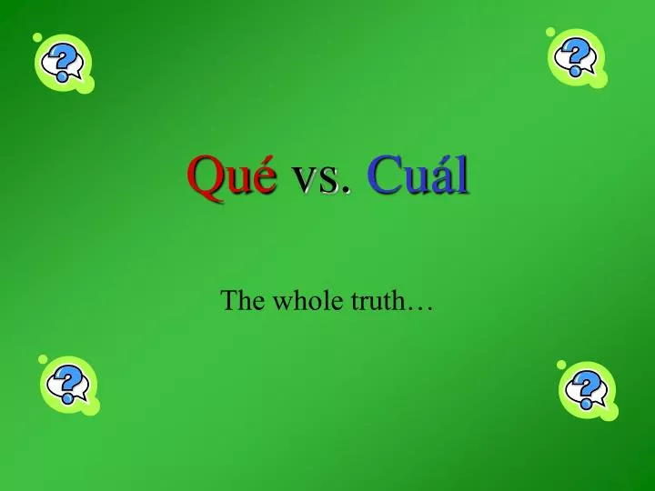 PPT - Qué vs. Cuál PowerPoint Presentation, free download - ID:4097633