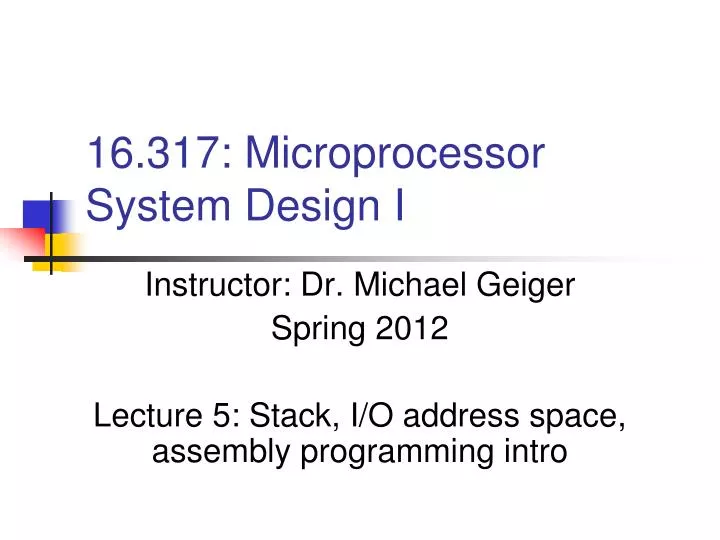 PPT - 16.317: Microprocessor System Design I PowerPoint Presentation ...