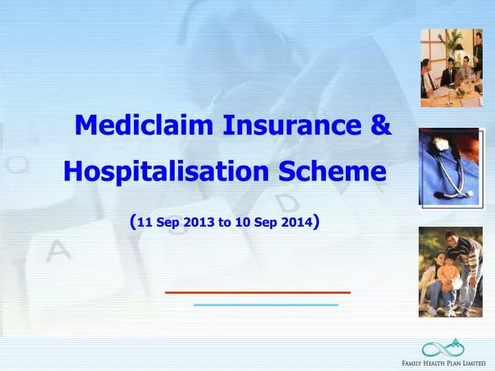 PPT - Mediclaim Insurance & Hospitalisation Scheme ( 11 Sep 2013 to 10 ...