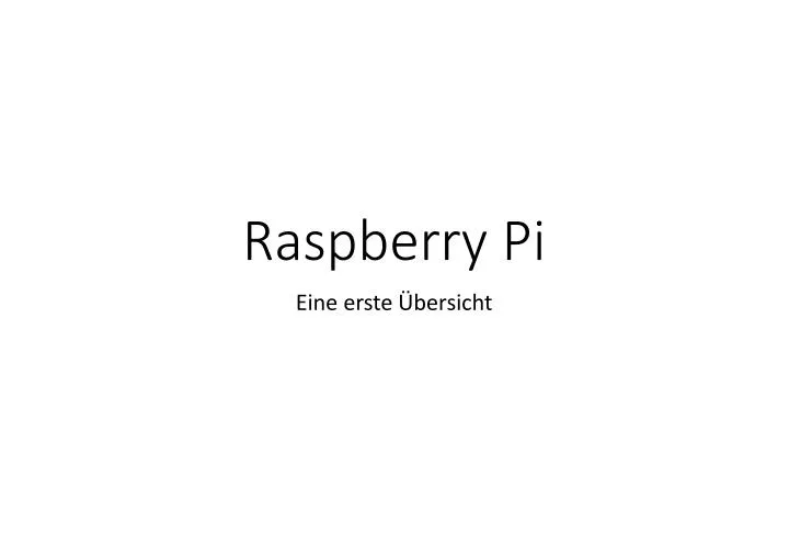 PPT - Raspberry Pi PowerPoint Presentation, free download - ID:4099543 PPT - Raspberry Pi PowerPoint Presentation, free download - ID:4099543