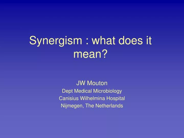 PPT - Synergism : what does it mean? PowerPoint Presentation, free ...
