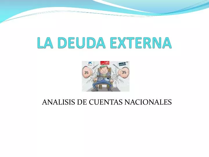 PPT - LA DEUDA EXTERNA PowerPoint Presentation, free download - ID:4101181