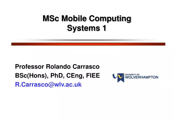 PPT - MSc Mobile Computing Systems 1 PowerPoint Presentation, free ... PPT - MSc Mobile Computing Systems 1 PowerPoint Presentation, free ...