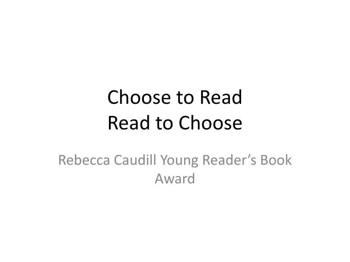 PPT - Choose to Read Read to Choose PowerPoint Presentation, free ...
