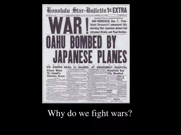 PPT - Why do we fight wars? PowerPoint Presentation, free download - ID ...