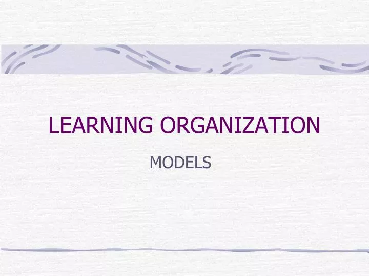 PPT - LEARNING ORGANIZATION PowerPoint Presentation, free download - ID ...