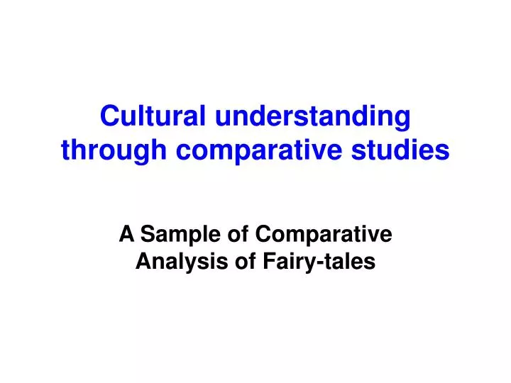 PPT - Cultural understanding through comparative studies PowerPoint ...