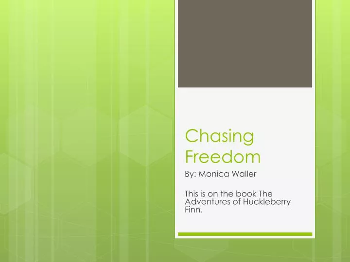 PPT - Chasing Freedom PowerPoint Presentation, free download - ID:4105451
