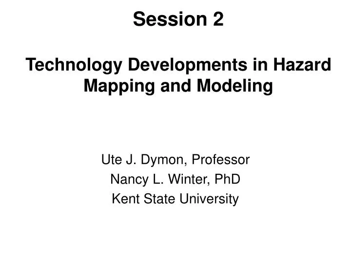 PPT - Session 2 Technology Developments in Hazard Mapping and Modeling ...
