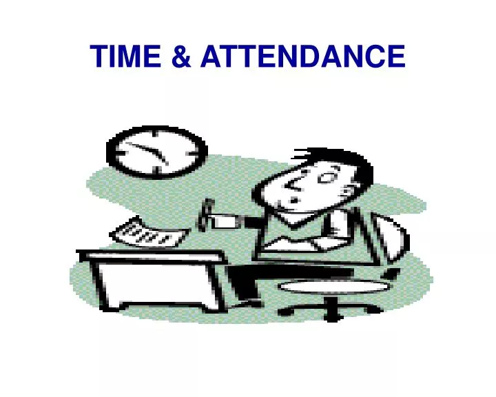 PPT - TIME & ATTENDANCE PowerPoint Presentation, free download - ID:4107670