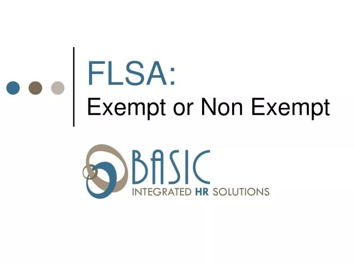 PPT - FLSA: Exempt or Non Exempt PowerPoint Presentation, free download ...