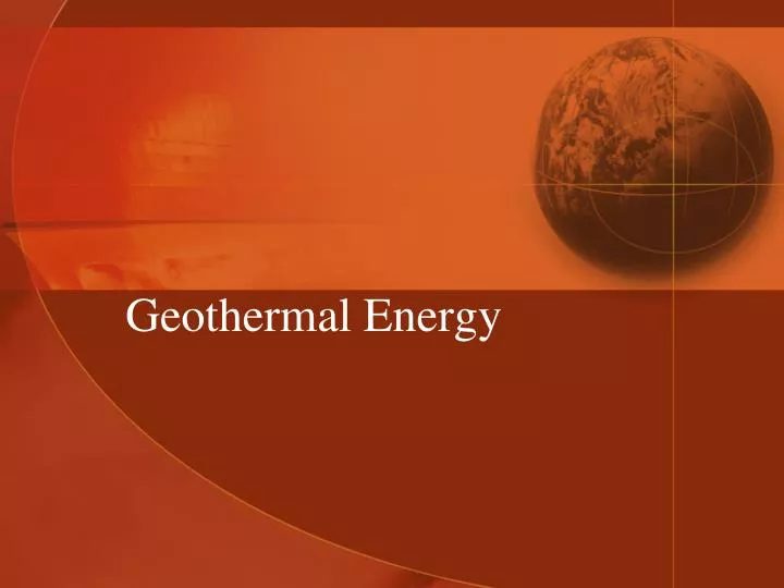 PPT - Geothermal Energy PowerPoint Presentation, free download - ID:4108213