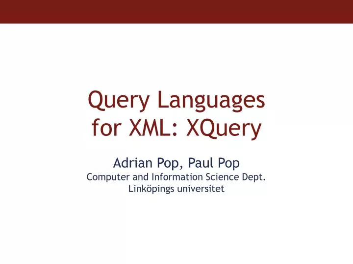 PPT - Query Languages for XML: XQuery PowerPoint Presentation, free download - ID:4108349
