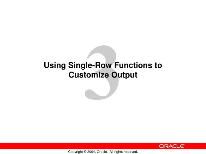 Ppt Using Single Row Functions To Customize Output Powerpoint Presentation Id4109267 5584