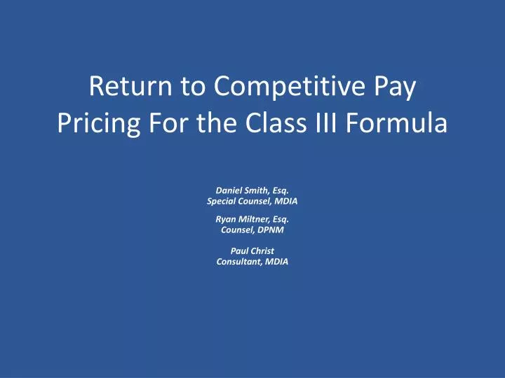 PPT - Return to Competitive Pay Pricing For the Class III Formula ...