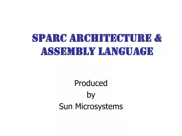 Ppt Sparc Architecture And Assembly Language Powerpoint Presentation Id4110590 