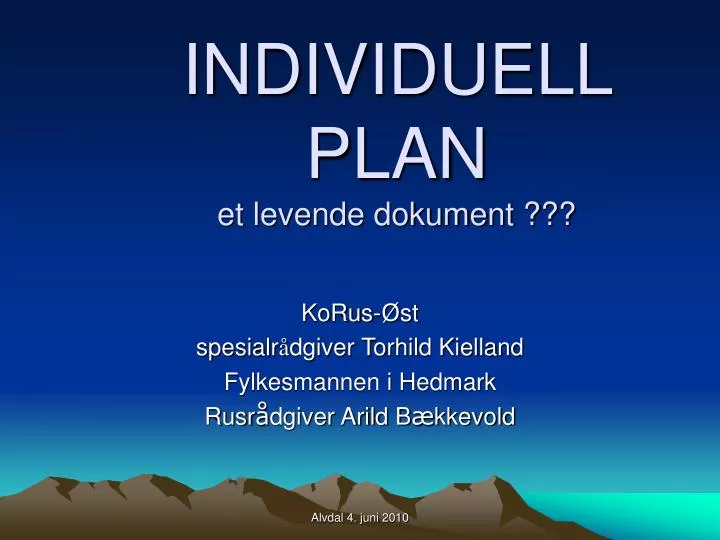 PPT - INDIVIDUELL PLAN et levende dokument ??? PowerPoint Presentation ...