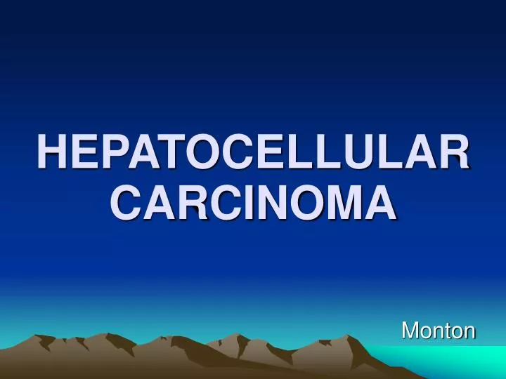 PPT - HEPATOCELLULAR CARCINOMA PowerPoint Presentation, free download ...