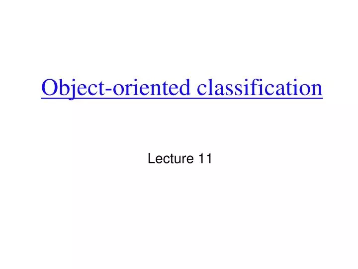 Ppt Object Oriented Classification Powerpoint Presentation Free 7009