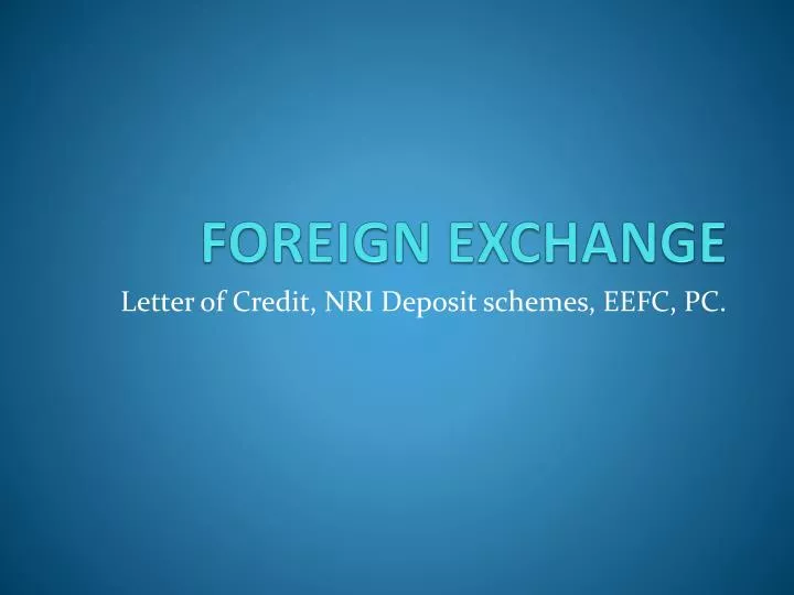 PPT - FOREIGN EXCHANGE PowerPoint Presentation, free download - ID:4111733