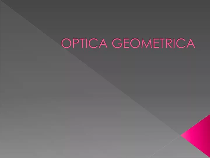 PPT - OPTICA GEOMETRICA PowerPoint Presentation, free download - ID:4113461