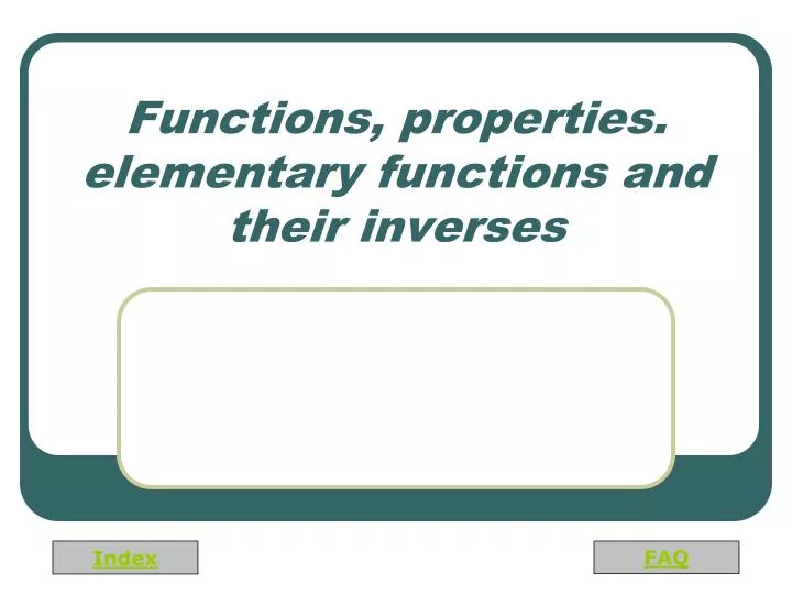 PPT - Functions, properties. elementary functions and their inverses ...