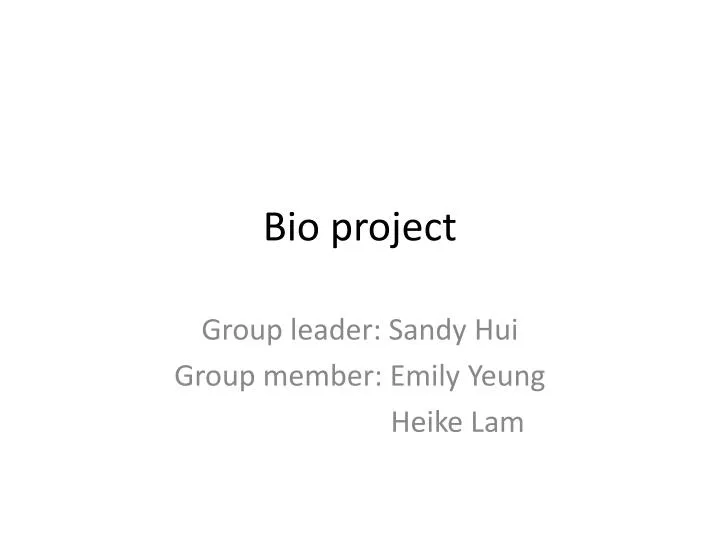 PPT - Bio project PowerPoint Presentation, free download - ID:4115276