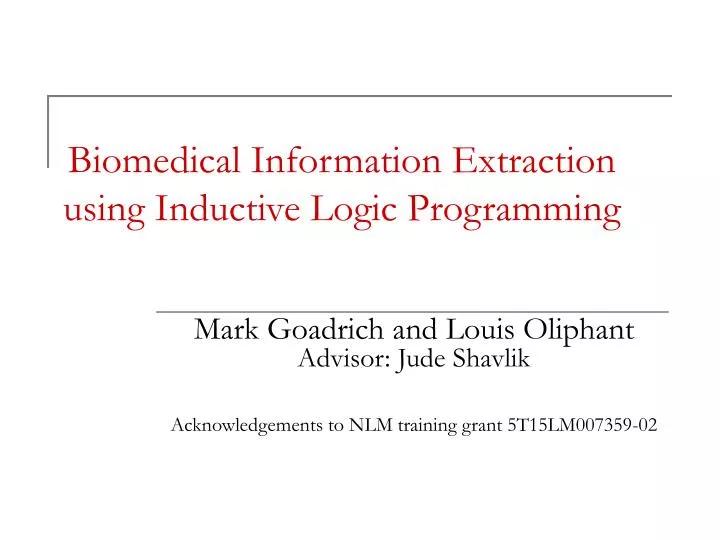 Ppt Biomedical Information Extraction Using Inductive Logic Programming Powerpoint