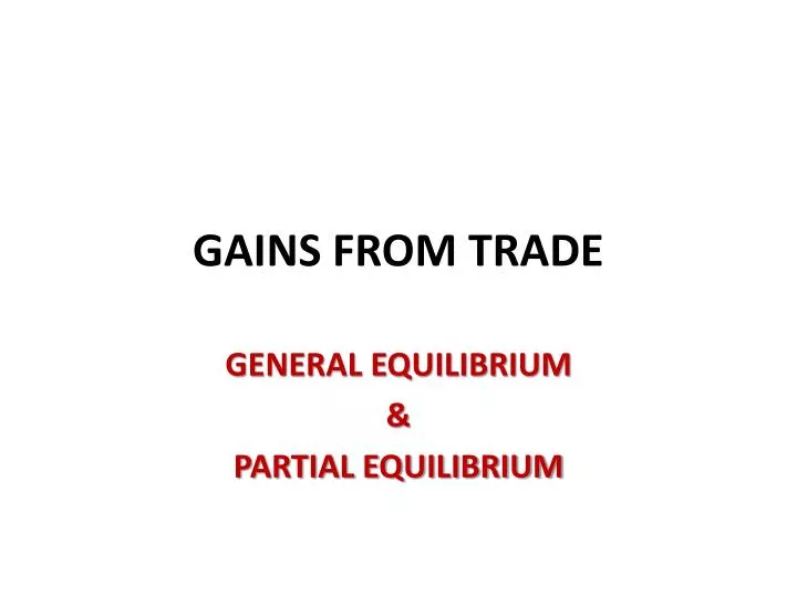 PPT - GAINS FROM TRADE PowerPoint Presentation, free download - ID:4115597