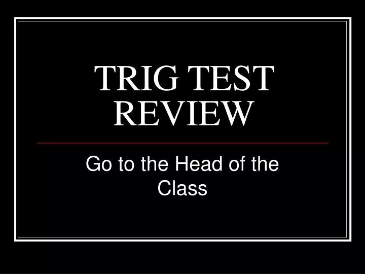 PPT - TRIG TEST REVIEW PowerPoint Presentation, free download - ID:4115673