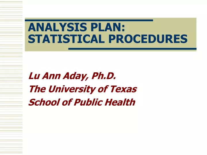PPT - ANALYSIS PLAN: STATISTICAL PROCEDURES PowerPoint Presentation ... PPT - ANALYSIS PLAN: STATISTICAL PROCEDURES PowerPoint Presentation ...