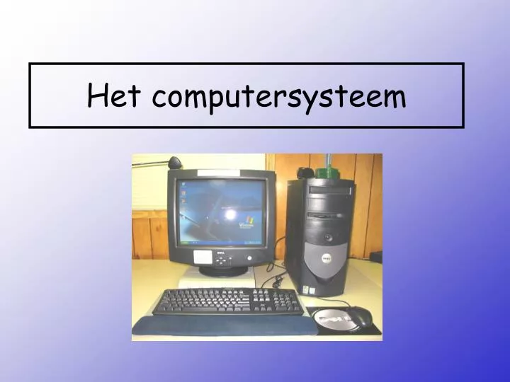 PPT - Het computersysteem PowerPoint Presentation, free download - ID ...