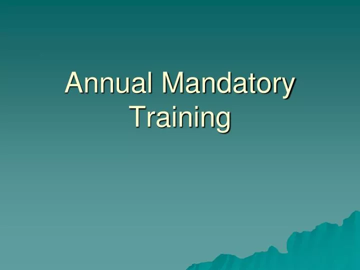 PPT - Annual Mandatory Training PowerPoint Presentation, free download ...