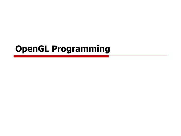 Ppt Opengl Programming Powerpoint Presentation Free Download Id4117309 6206