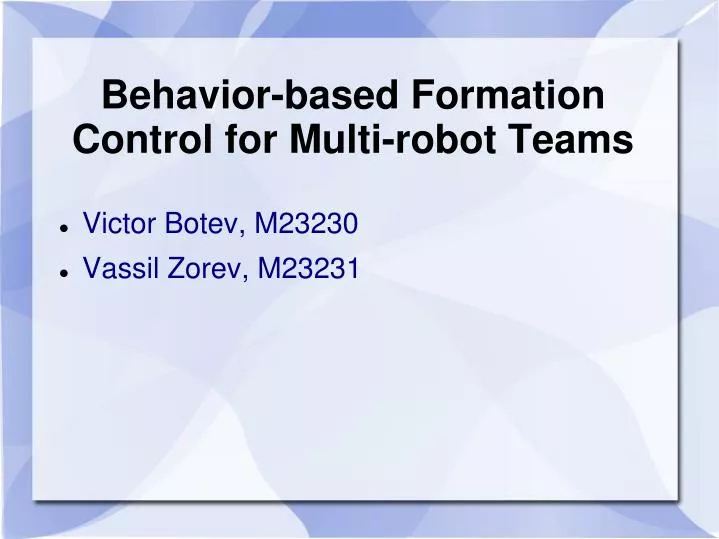 PPT - Behavior-based Formation Control for Multi-robot Teams PowerPoint Presentation - ID:4118713