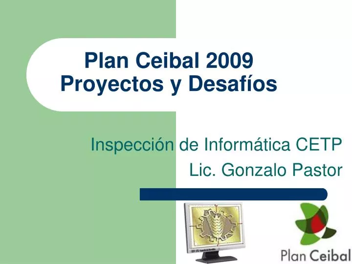 PPT - Plan Ceibal 2009 Proyectos y Desafíos PowerPoint Presentation, free download - ID:4118749