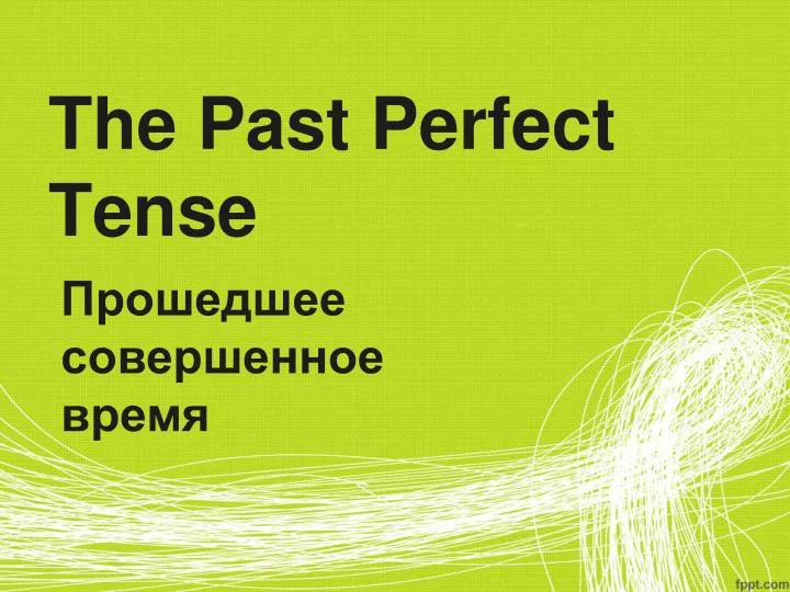 PPT - The Past Perfect Tense PowerPoint Presentation, free download ...
