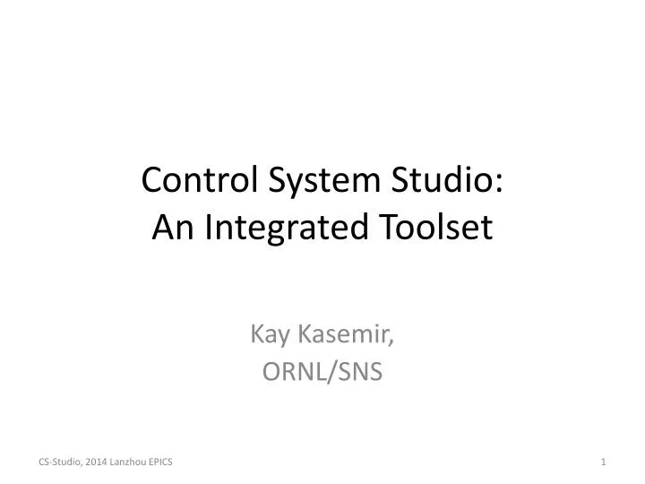 PPT - Control System Studio: An Integrated Toolset PowerPoint ...