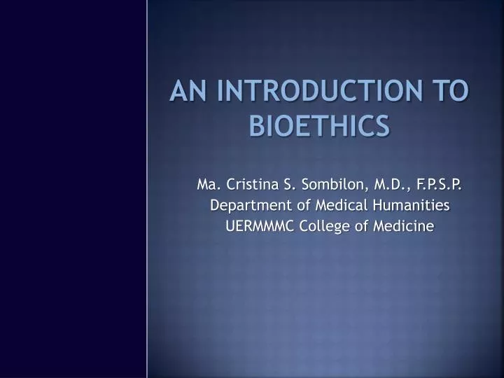 PPT - An introduction to bioethics PowerPoint Presentation, free ...