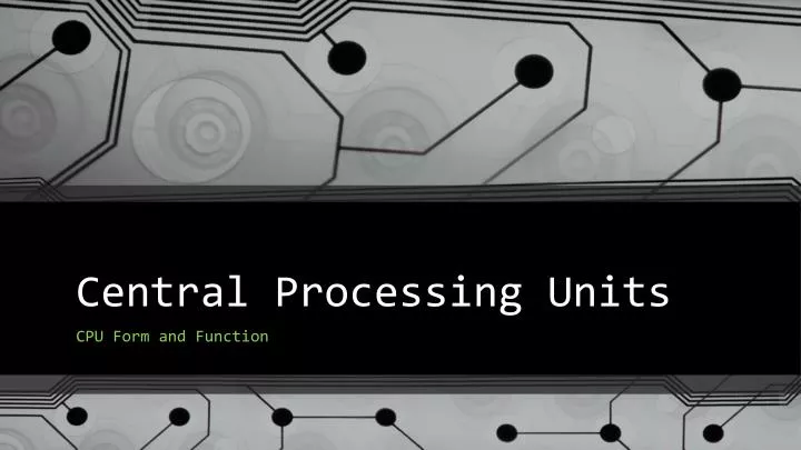PPT - Central Processing Units PowerPoint Presentation, free download - ID:4119456