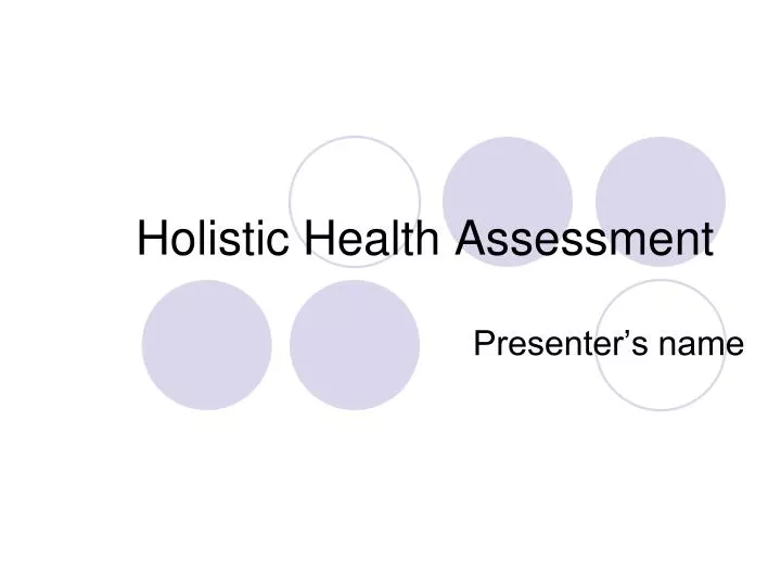 PPT - Holistic Health Assessment PowerPoint Presentation, free download ...