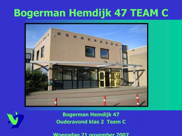 PPT - Bogerman Hemdijk 47 Ouderavond klas 2 Team C Woensdag 21 november ...