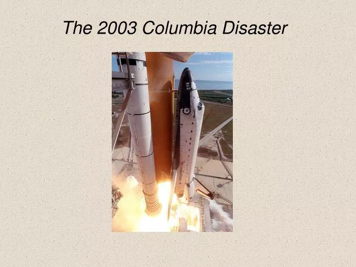 PPT - The 2003 Columbia Disaster PowerPoint Presentation, free download ...
