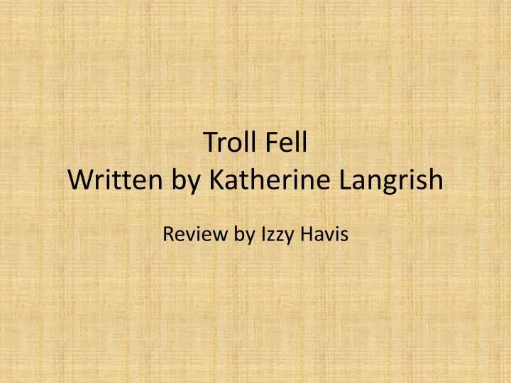 PPT - Troll Fell Written by Katherine Langrish PowerPoint Presentation ...