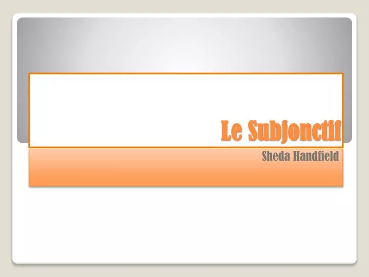 PPT - Le Subjonctif PowerPoint Presentation, free download - ID:4121560